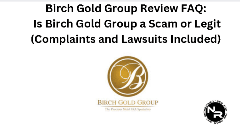 Birch Gold Group Review 2025- Is Birch Gold Group a Scam or Legit ...