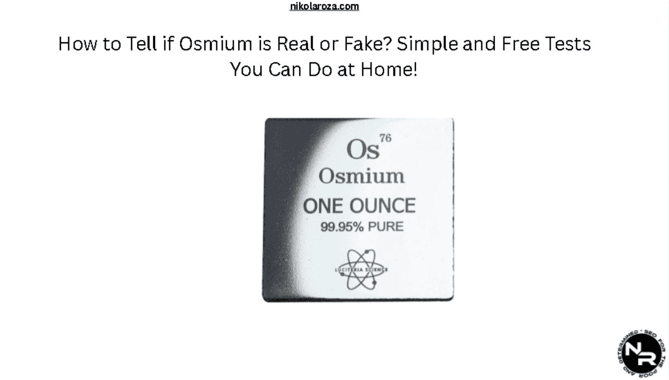 How to Tell if Osmium is Real or Fake? Simple and Free Tests You Can Do ...