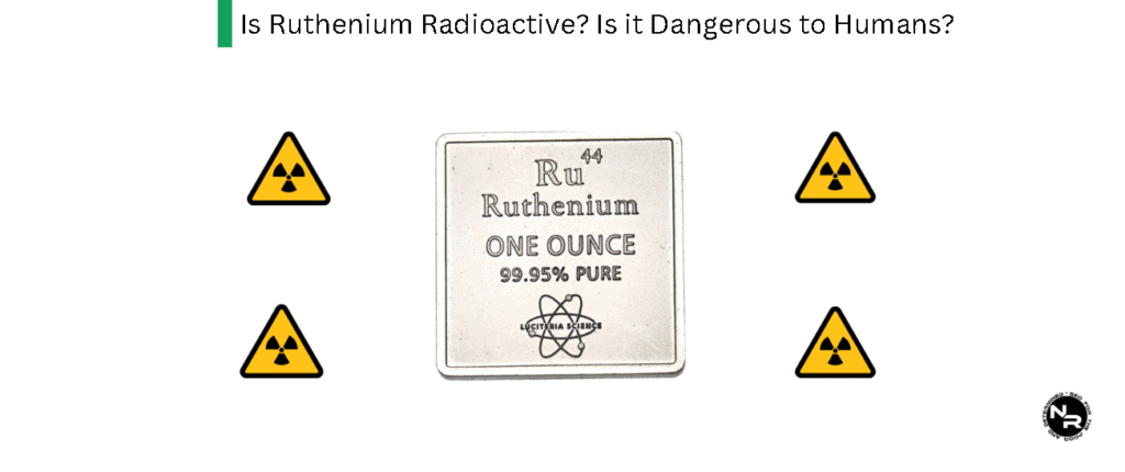 Is Ruthenium Toxic and Dangerous to Humans, Yes or No? Is it ...